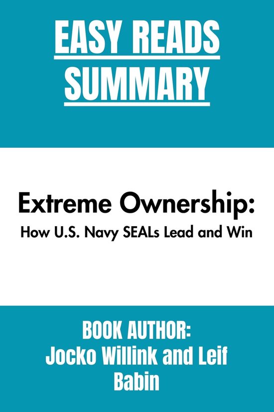 SUMMARY OF Extreme Ownership By Jocko Willink and Leif Babin (ebook ...