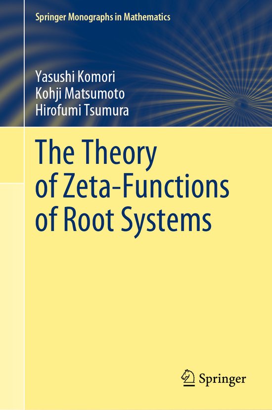 Springer Monographs in Mathematics-The Theory of Zeta-Functions of Root Systems |... | bol