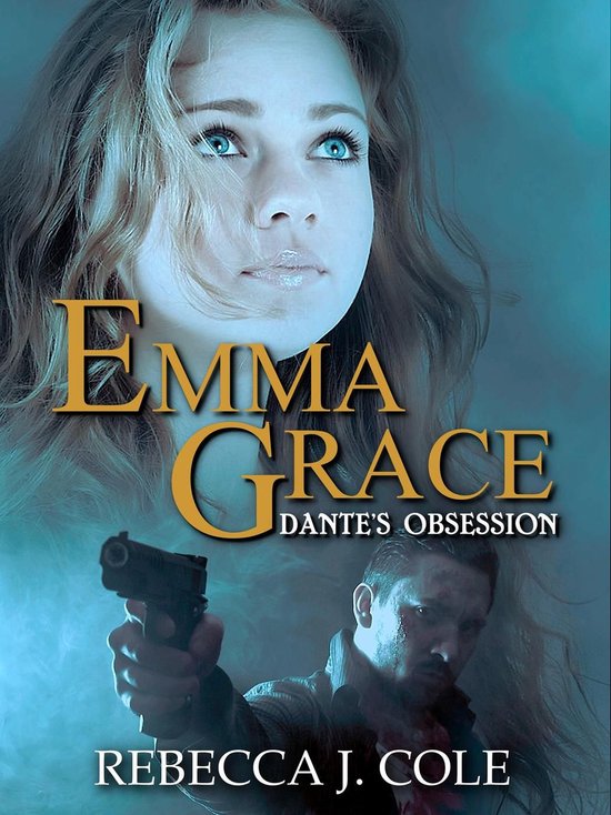 Emma Grace: Dante's Obsession (ebook), Rebecca J. Cole | 9798215637388 ...