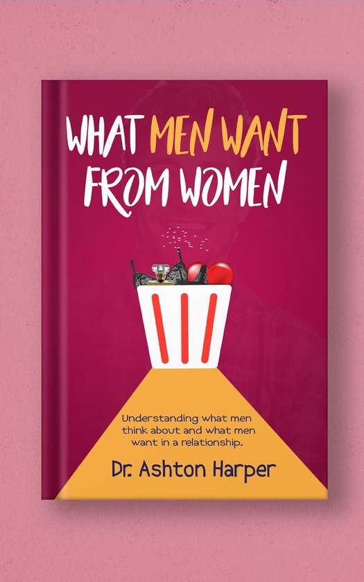 Understanding Men And Women - What Men Want from Women (ebook), Ashton ...