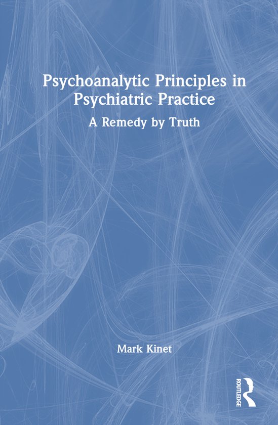Psychoanalytic Principles in Psychiatric Practice | 9781032698038 ...