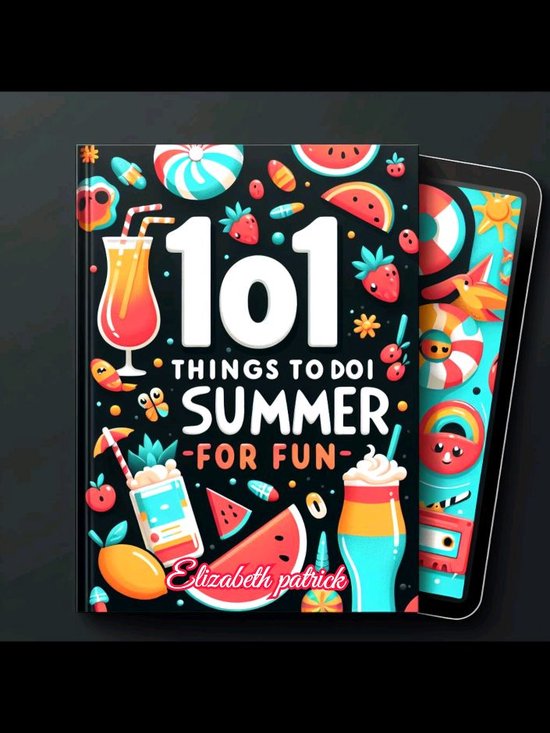 101 things to do in summer for fun (ebook), Elizabeth Patrick ...