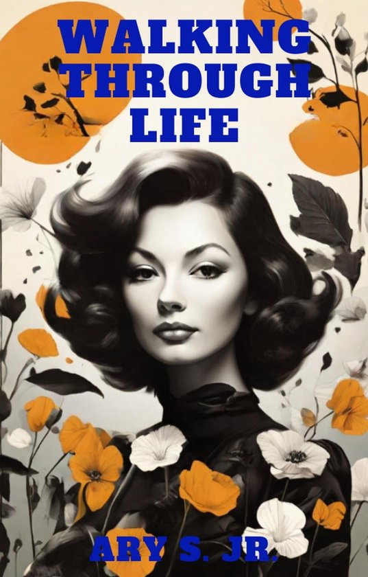 Walking Through Life (ebook), Ary S. Jr. | 9798224035106 | Boeken | bol