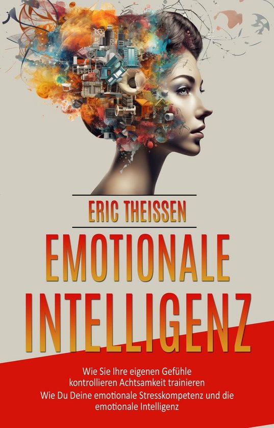 Emotionale Intelligenz (ebook), Eric Theissen | 9781777735654 | Boeken ...