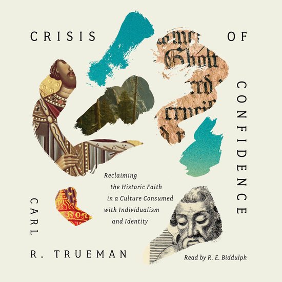 Crisis of Confidence, Carl R. Trueman | 9781433597879 | Boeken | bol