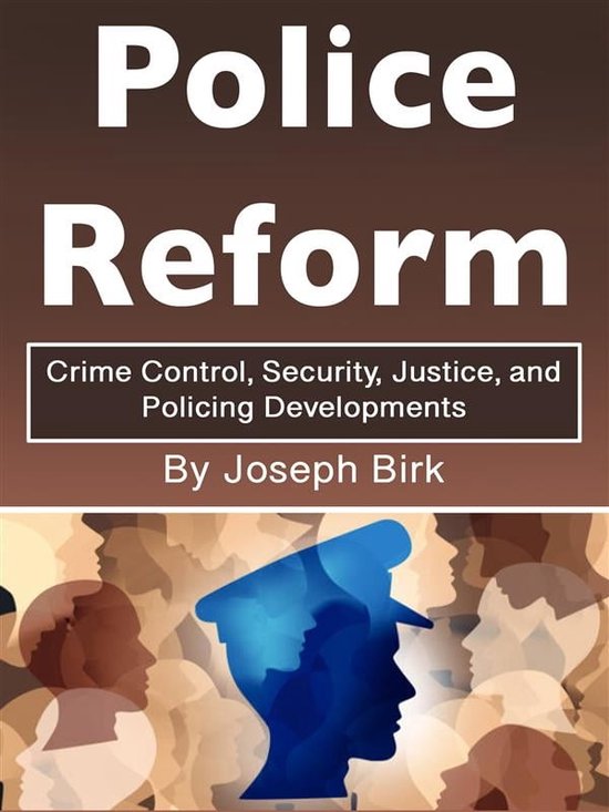 Police Reform (ebook), Joseph Birk | 9791222491387 | Boeken | bol