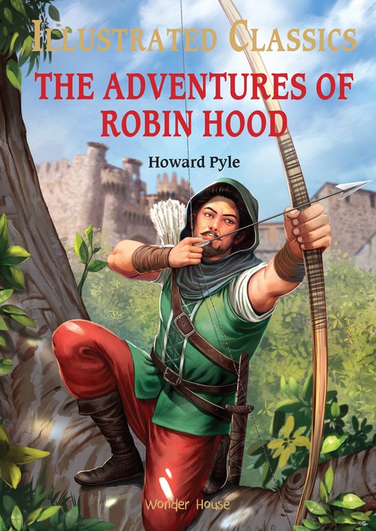 Illustrated Classics - The Adventures of Robin Hood (ebook), Howard ...