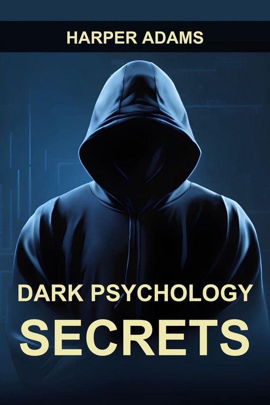 DARK PSYCHOLOGY SECRETS (ebook), Harper Adams | 9783988316844 | Boeken ...