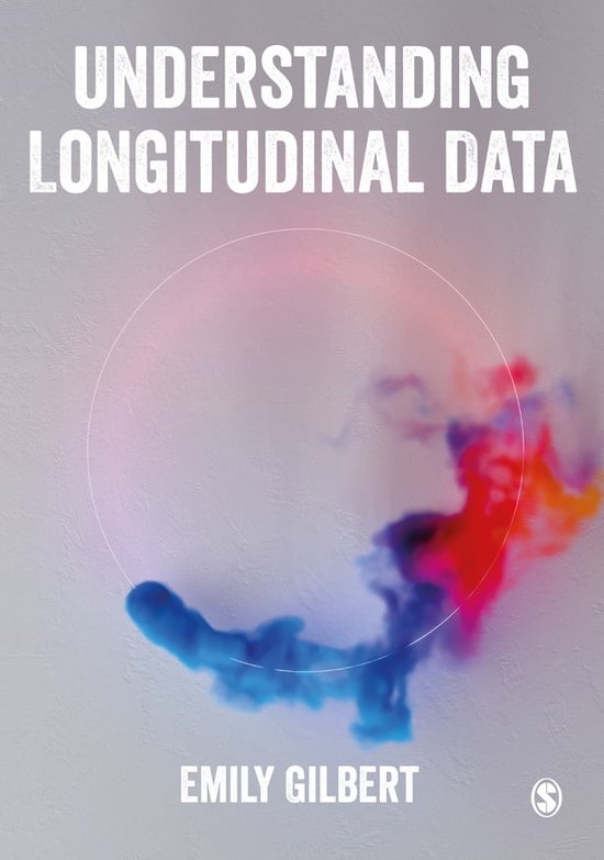 Understanding Longitudinal Data (ebook), Emily Gilbert | 9781529786750 | Boeken | bol