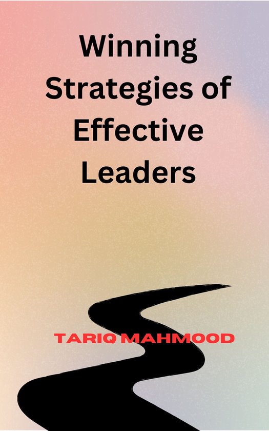 winning Strategy of Effective Leaders (ebook), Tariq Mahmood ...