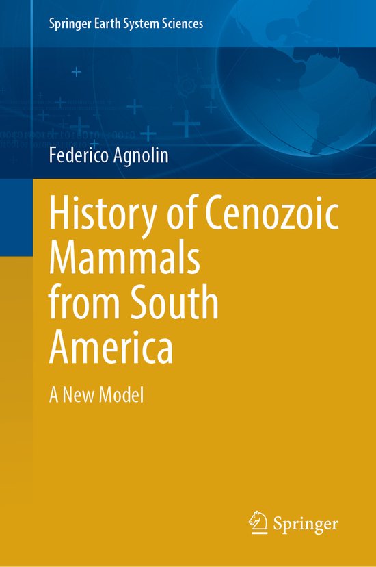Springer Earth System Sciences- History of Cenozoic Mammals from South ...