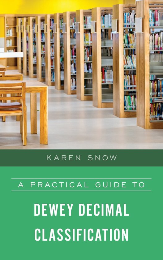A Practical Guide to Dewey Decimal Classification (ebook), Karen Snow ...