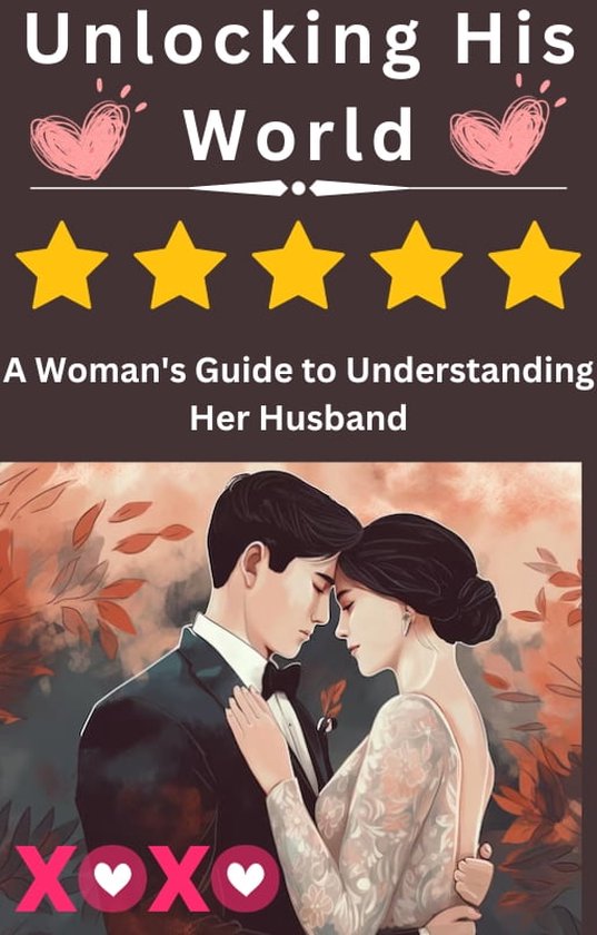 Unlocking his World A Women' guide to Understanding Her Husband (ebook), Justin Paru |... | bol