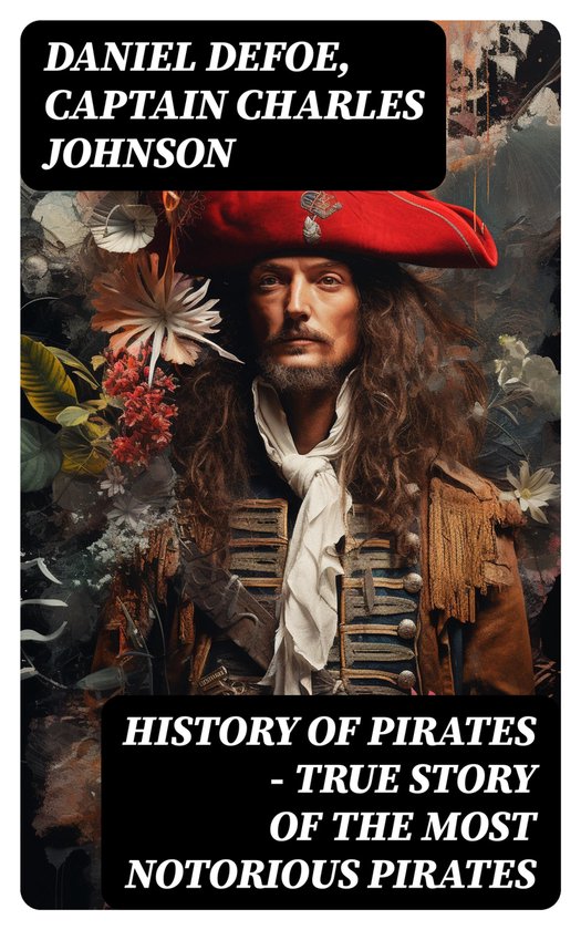 HISTORY OF PIRATES – True Story of the Most Notorious Pirates (ebook ...