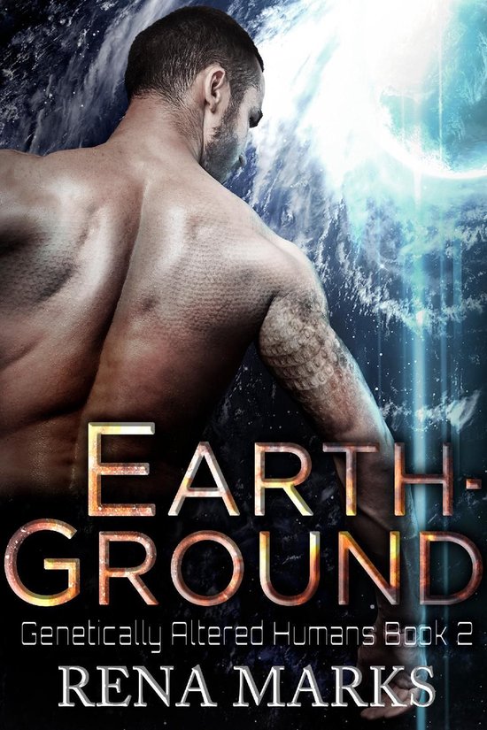 Genetically Altered Humans 2 - Earth-Ground (ebook), Rena Marks ...