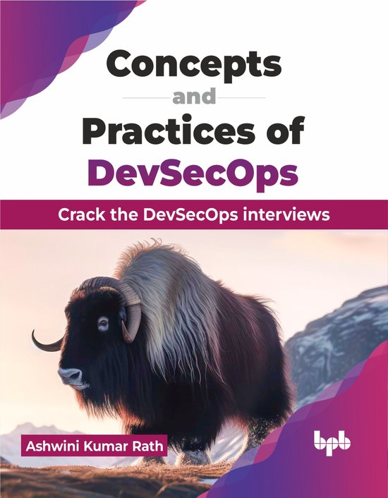 Concepts and Practices of DevSecOps | 9789355519320 | Ashwini Kumar Rath | Boeken | bol