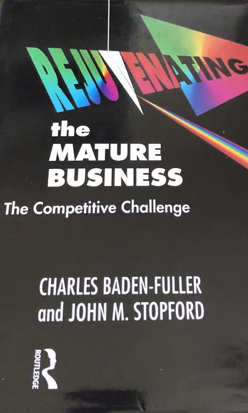 Rejuvenating the Mature Business, C.W.F. Baden-Fuller | 9780415089876 ...