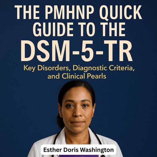PMHNP Quick Guide to the DSM-5-TR, The, Esther Doris Washington | 9798318078415 | Boeken | bol