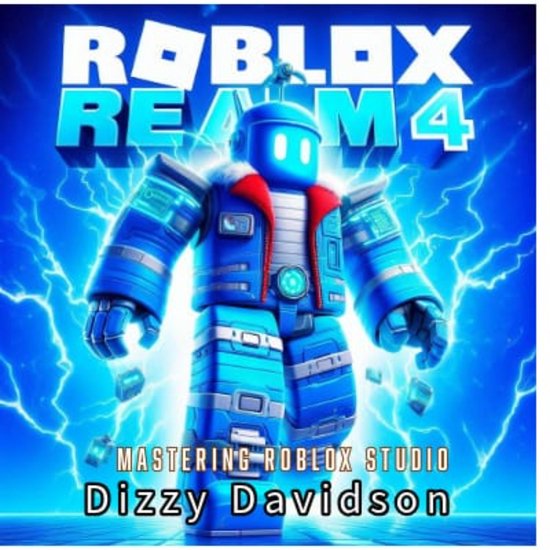 Roblox Realm 4: Mastering Roblox Studio, Dizzy Davidson | 9798318203008 | Boeken | bol
