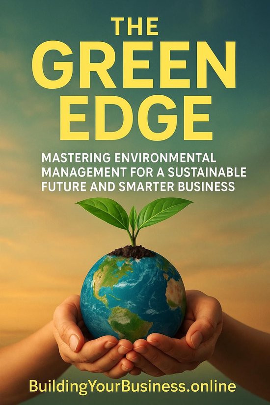 Green Edge: Mastering Environmental Management for a Sustainable Future ...