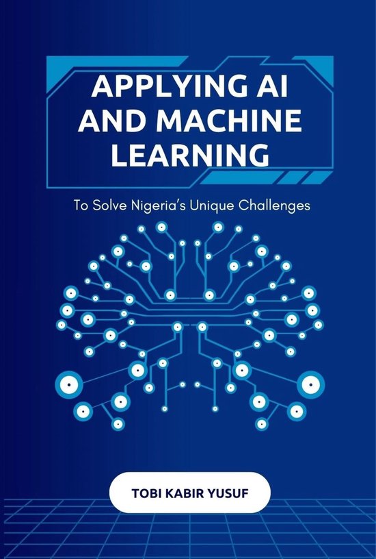 Applying Ai And Machine Learning To Solve Nigeria's Unique Challenges ...