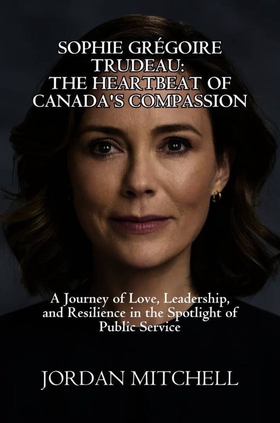 Jordan's Lens - Sophie Gregoire Trudeau: The Heartbeat Of Canada's ...