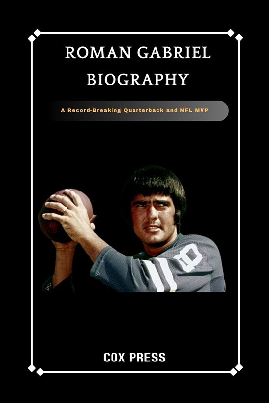 ROMAN GABRIEL BIOGRAPHY (ebook), Cox Press | 1230007788888 | Boeken | bol