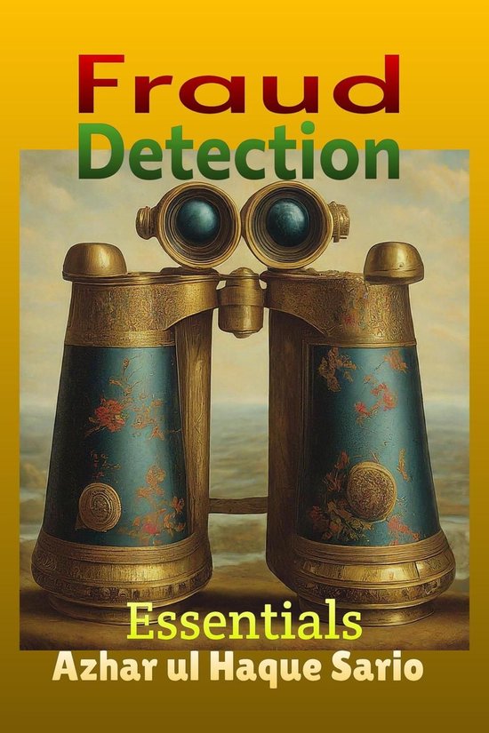 Fraud Detection Essentials (ebook), Azhar ul Haque Sario | 9798223033110 | Boeken | bol