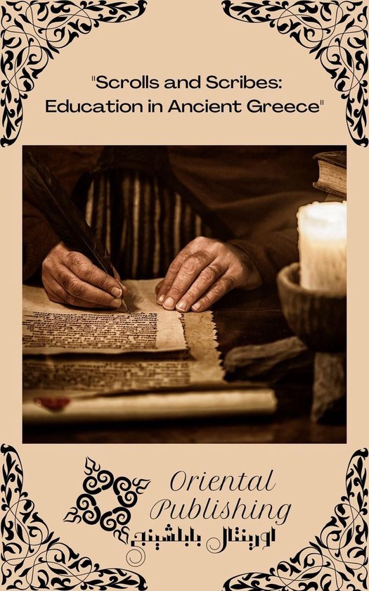 Scrolls and Scribes Education in Ancient Greece (ebook), Oriental ...