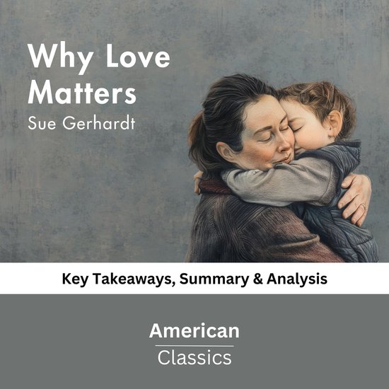 Why Love Matters by Gerhardt, Sue, American Classics | 9798882469299 ...