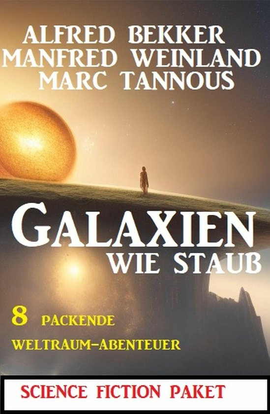 Galaxien wie Staub: 8 packende Weltraum-Abenteuer (ebook), Marc Tannous |... | bol