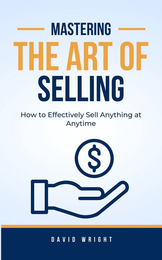 Mastering the Art of Selling (ebook), David Wright | 1230007630477 ...