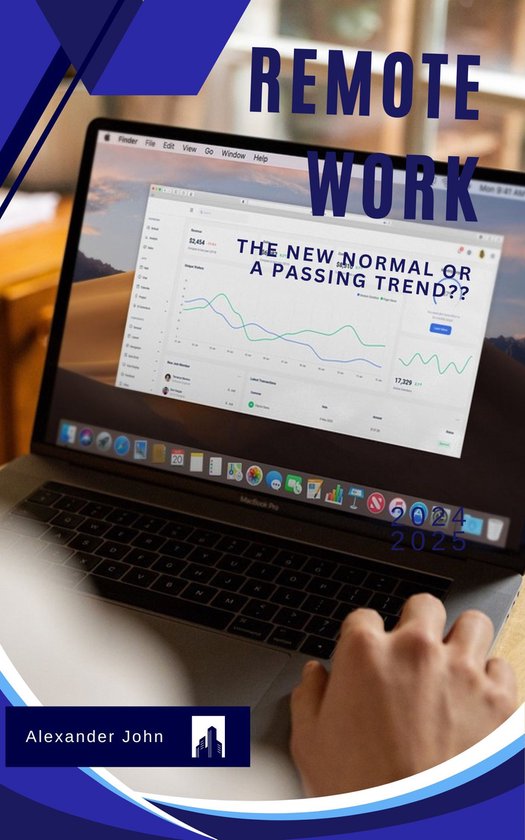 Remote Work: The New Normal or a Passing trend? (ebook), Alexander John ...