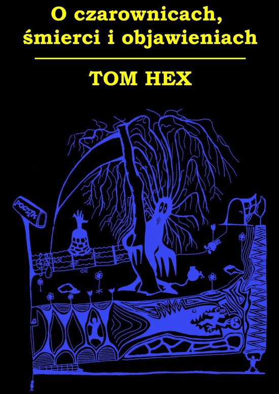 O czarownicach, śmierci i objawieniach (ebook), Tom Hex | 9788381559898 ...
