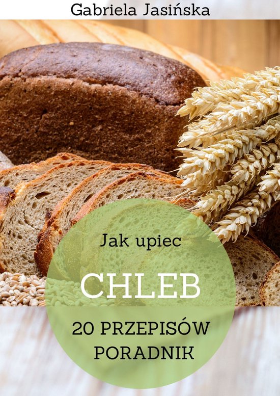 Jak upiec chleb (ebook), Gabriela Jasińska | 9788382210262 | Boeken | bol