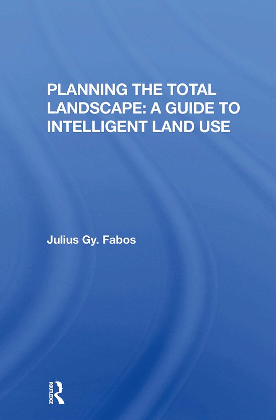 Planning The Total Landscape, Julius Fabos | 9780367298463 | Boeken | bol