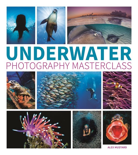 Underwater Photography Masterclass, Alexander Mustard | 9781781452226 ...