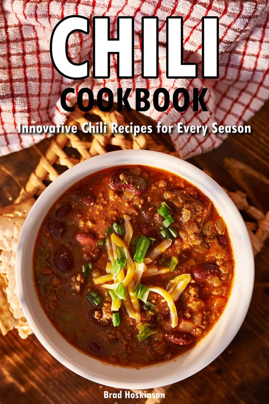 Chili Cookbook (ebook), Brad Hoskinson | 1230007608575 | Boeken | bol