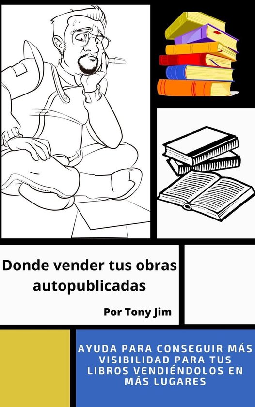 Donde vender tus obras autopublicadas (ebook), Tony Jim | 9798215038697 ...