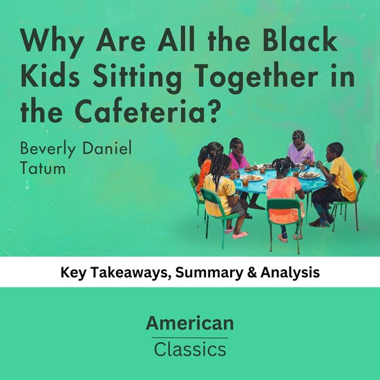 Why Are All the Black Kids Sitting Together in the Cafeteria? by ...