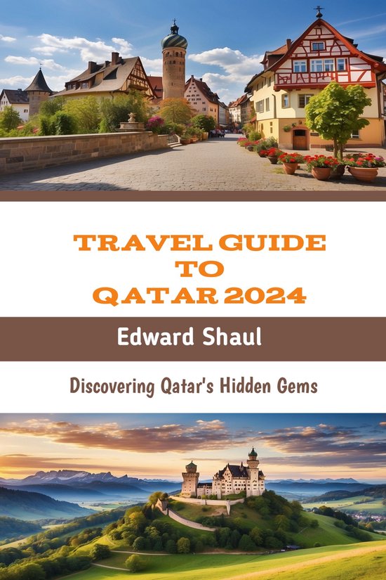 Travel Guide to Qatar 2024 (ebook), Edward Shaul | 1230007668135 ...