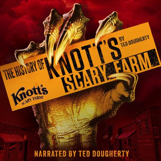 History of Knott's Scary Farm, The, Ted Dougherty | 9798988100317 ...