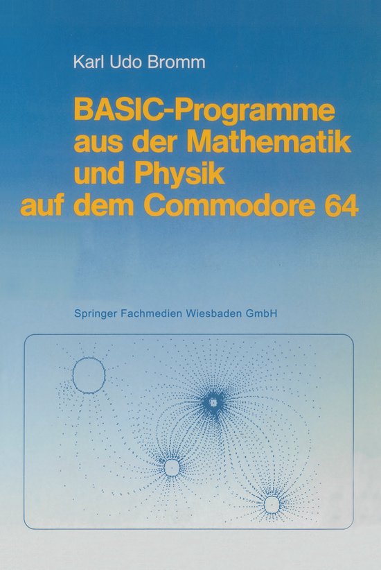 Basic-programme Aus Der Mathematik Und Physik Auf Dem Commodore 64 ...