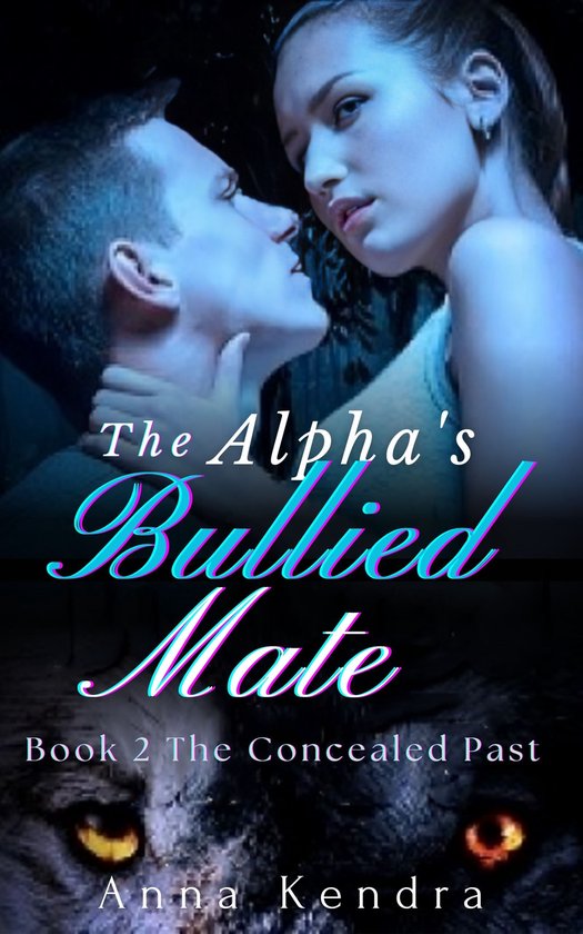 Paranormal Fated Mate Wolf Shifter Romance 2 - The Alpha's Bullied Mate ...