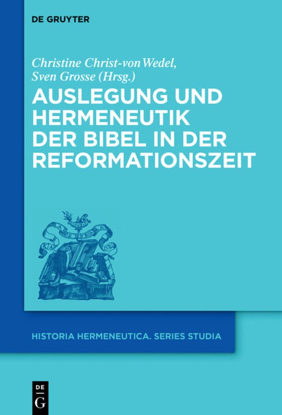 Auslegung und Hermeneutik der Bibel in der Reformationszeit, CH CHRIST-VON WEDEL |... | bol