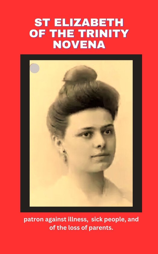 St Elizabeth of the Trinity Novena (ebook), James John | 1230007534867 ...