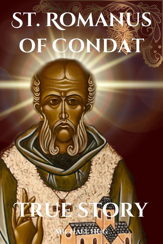 St. Romanus of Condat true story (ebook), Michael Solomon.C ...