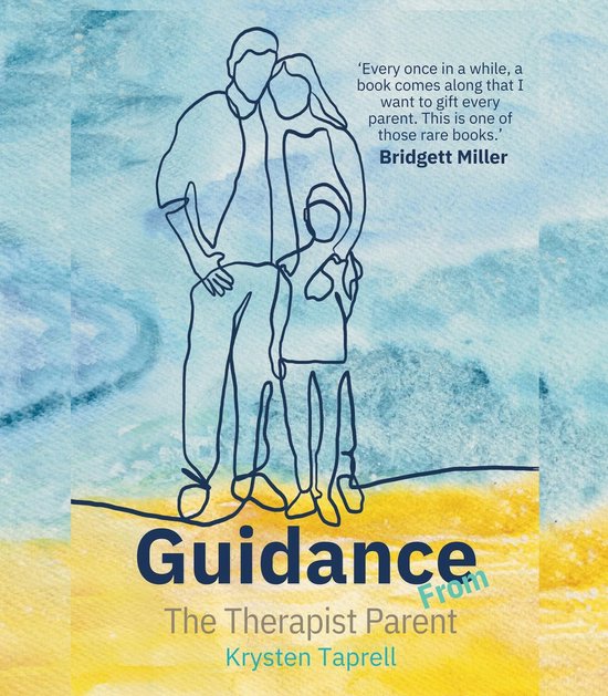Guidance from The Therapist Parent (ebook), Krysten Taprell ...