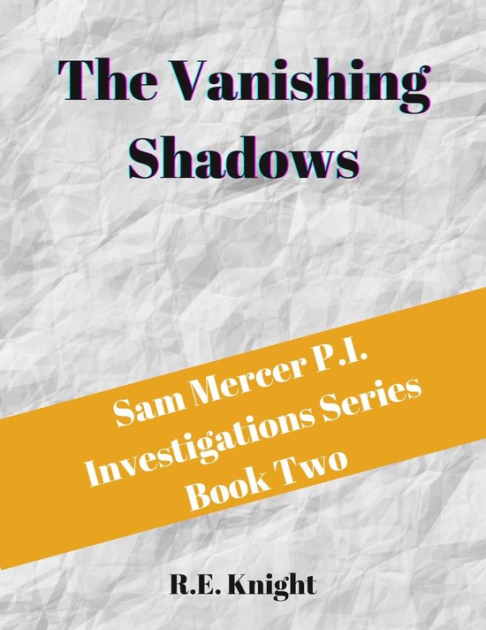 Sam Mercer P.I. Investigations 2 - The Vanishing Shadows (ebook), R.E ...