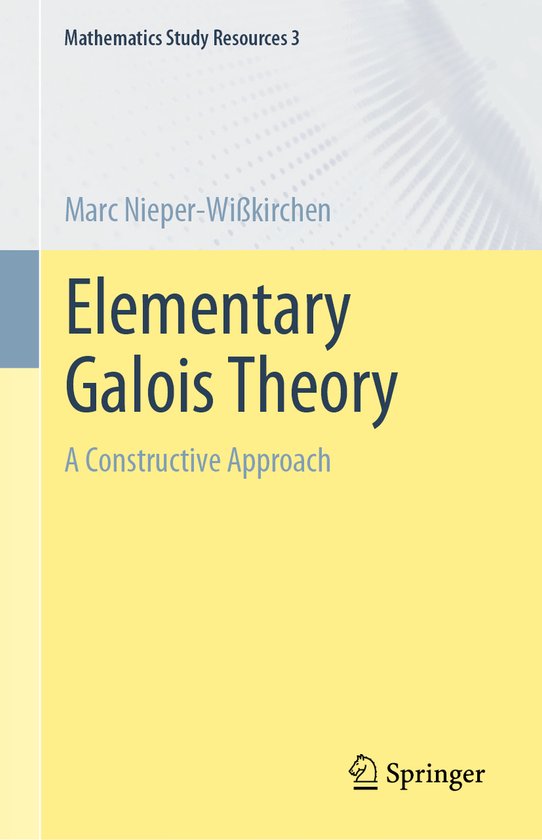 Mathematics Study Resources- Elementary Galois Theory | 9783662666425 ...